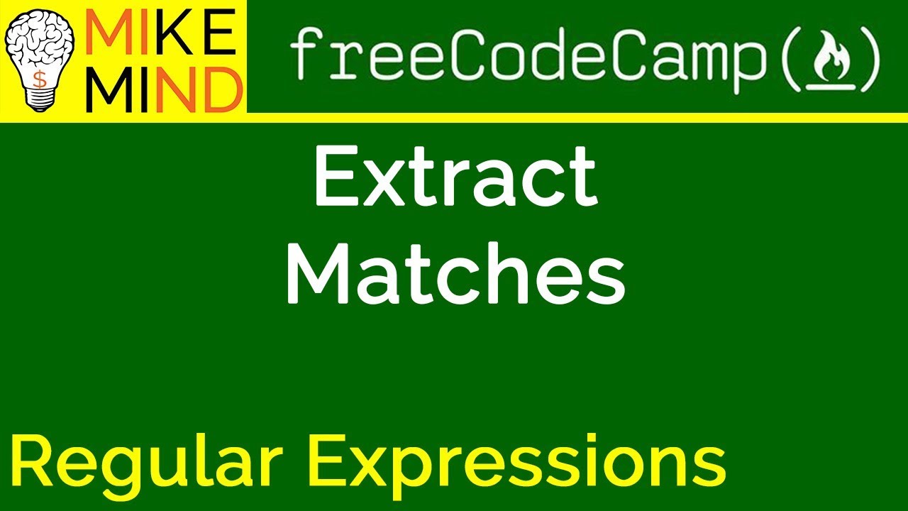 05 Extract Matches Regular Expressions Freecodecamp Youtube 4452
