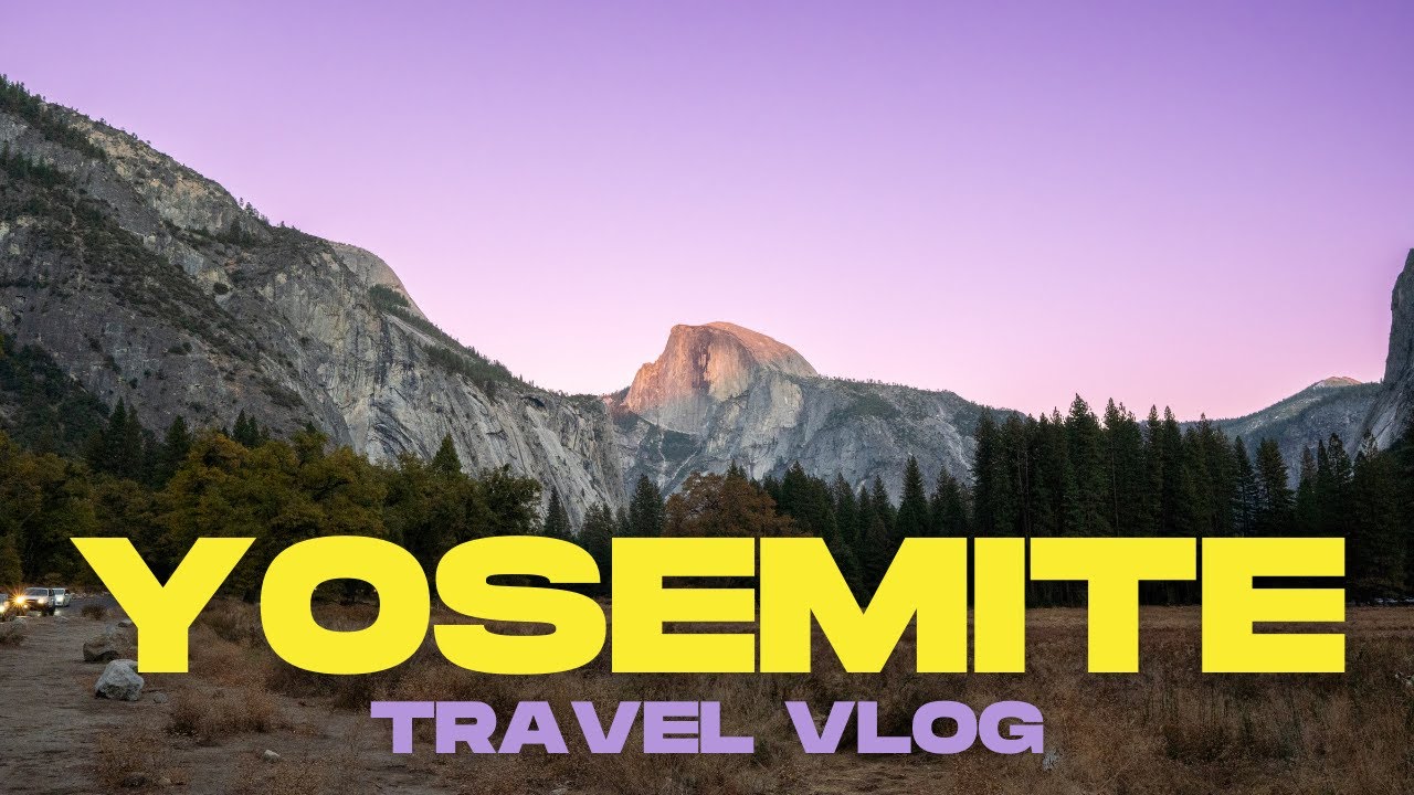 Yosemite Travel Vlog - glacier point, tunnel view, cook's meadows ...