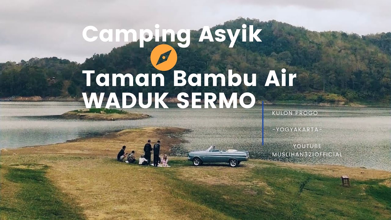 Camping Asyik Taman Bambu Air WADUK SERMO || jogja MVLOG 2 - YouTube