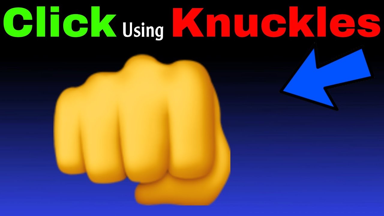 Click Using Your Knuckles - YouTube