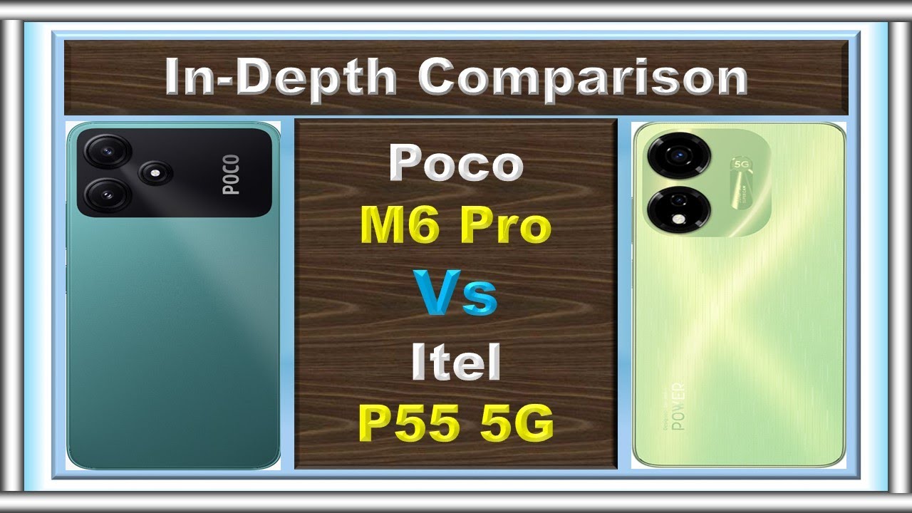 Itel P55 5G Vs Poco M6 Pro 5G: Budget 5G Showdown! - YouTube
