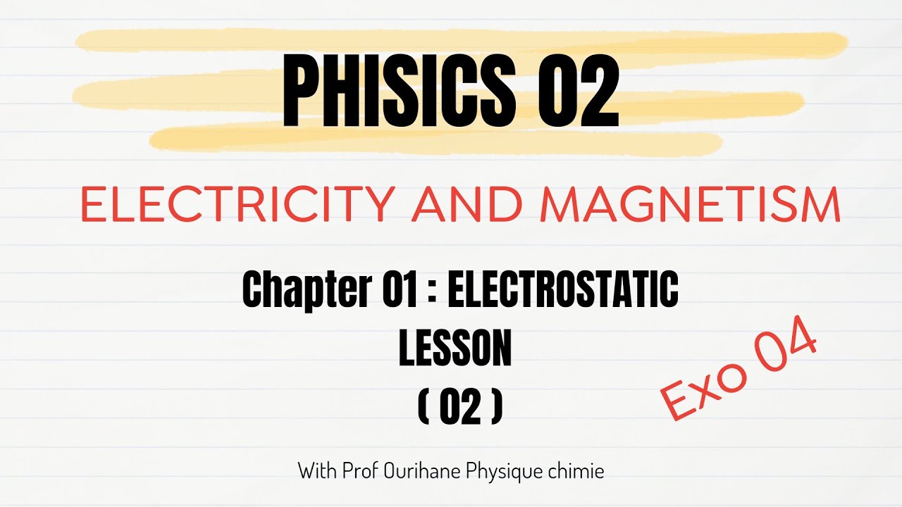 PHYSIQUE 02 _ ÉLECTRICITÉ _ CHAPITRE 01 " ÉLECTROSTATIQUE " . EXO (4 ...