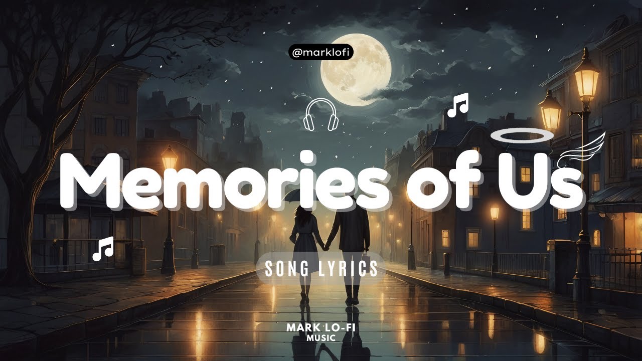 Mark Lo-Fi - Memories of Us (lyrics).🎧 - YouTube
