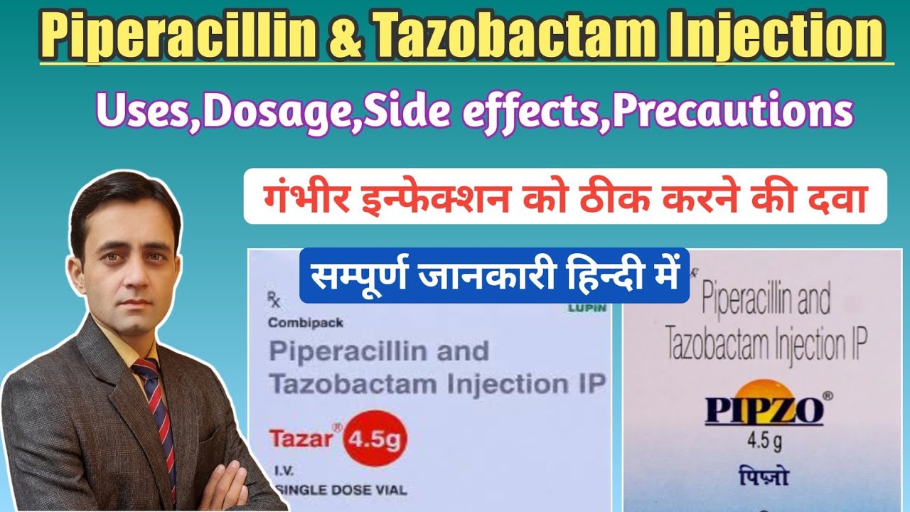 Piperacillin and Tazobactam for injection 4.5 gm uses dosage side ...