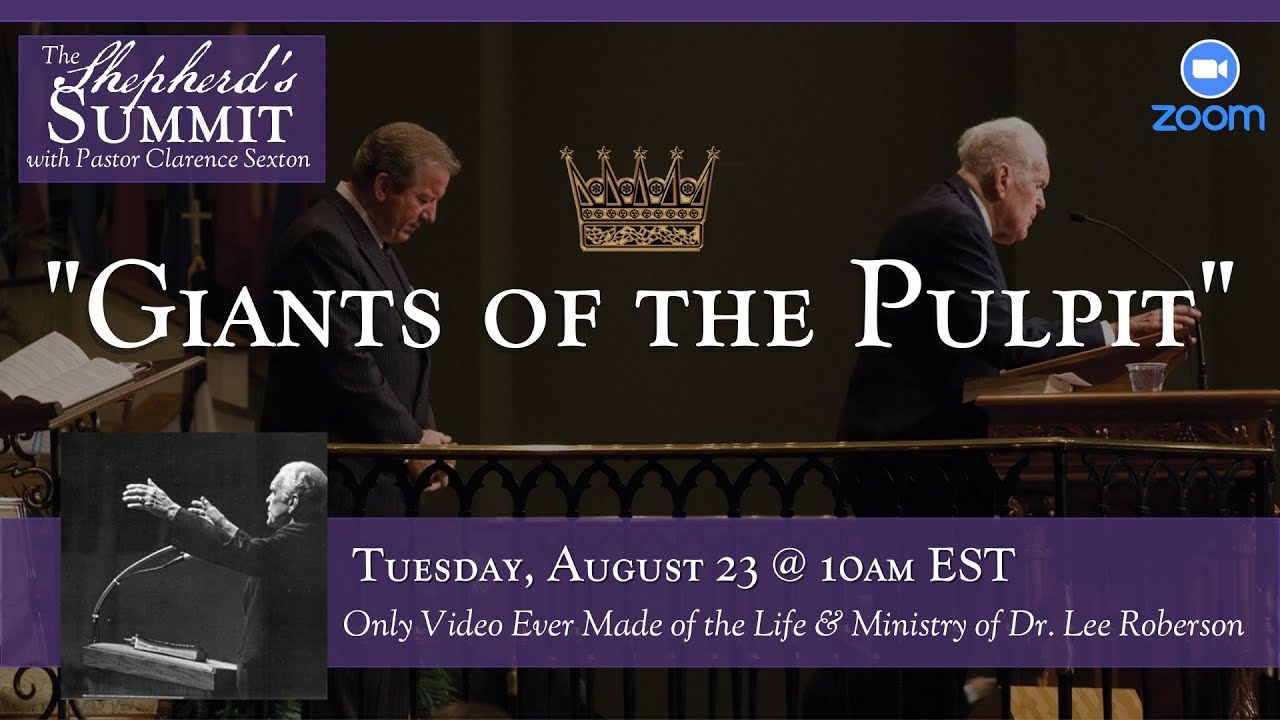 "Giants of the Pulpit - An Interview with Dr. Lee Roberson" • Shepherd ...