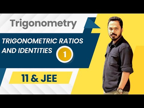 Trigonometry 01 || Trigonometric Ratios and Identities 01 || Class 11 || Board || JEE ...