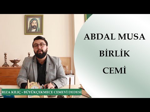 Abdal Musa Birlik Cemi Neden Yapılır ?