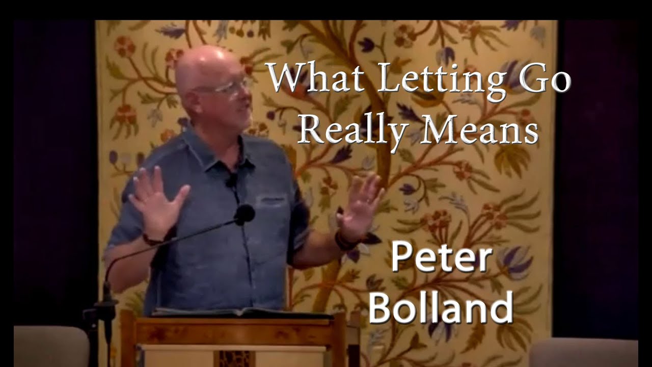 What Letting Go Really Means - Peter Bolland (Sunday Service from September 4, 2022) - YouTube