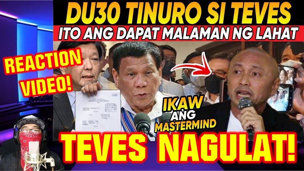 HULI NA! CONG. TEVES NAGULANTANG TINURO NI DUTERTE EBlDENSYA NlLANTAD ...
