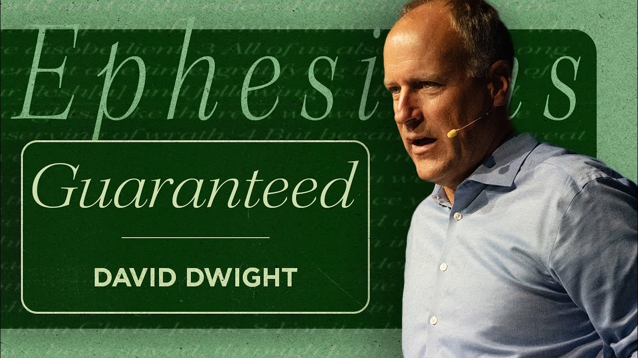 Guaranteed - David Dwight | Ephesians | Part 1 - YouTube