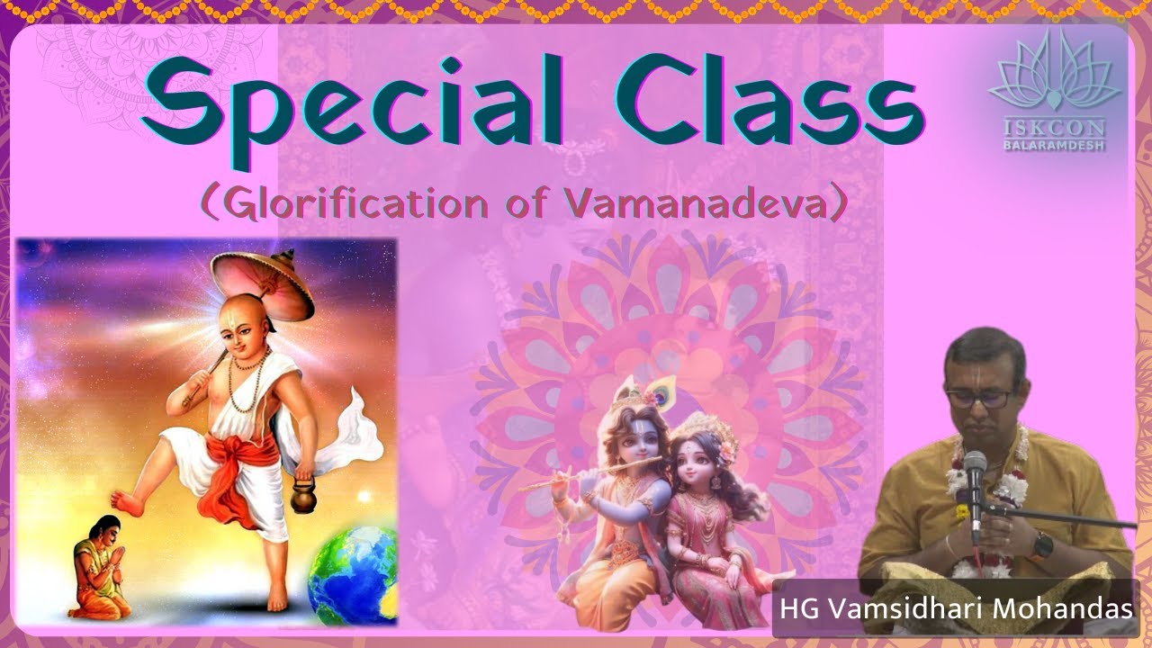 Special Class (English) - Glorifocation of Vamanadeva by HG Vamsidhari ...