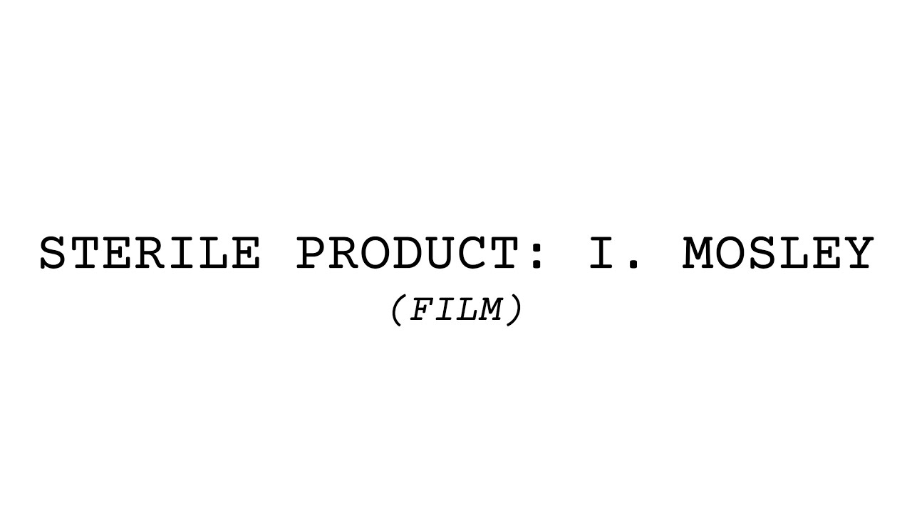 Sterile Product: I. Mosley - YouTube