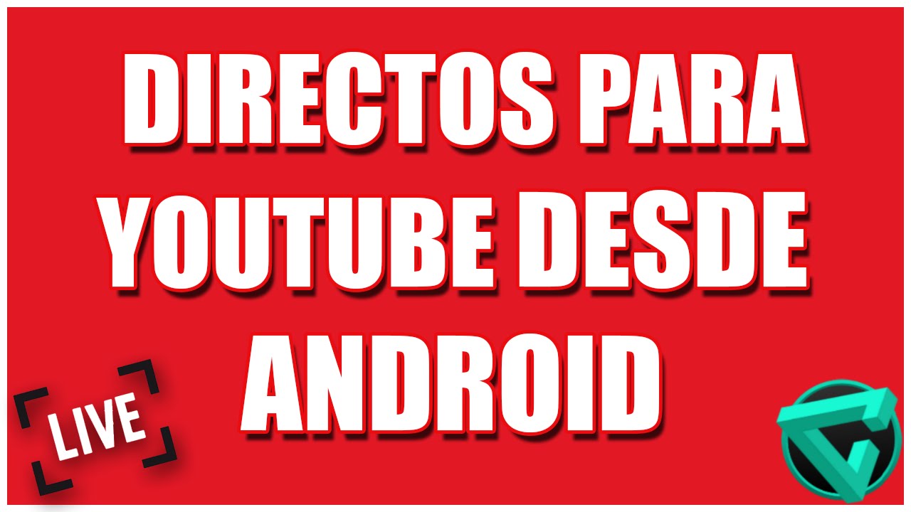 Como Hacer Directos Para Youtube Desde Android -2016 - YouTube