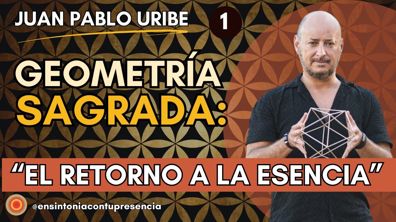 💥𝑮𝑬𝑶𝑴𝑬𝑻𝑹𝑰𝑨 𝑺𝑨𝑮𝑹𝑨𝑫𝑨: 𝑬𝒍 𝑹𝑬𝑻𝑶𝑹𝑵𝑶 𝒂 𝒍𝒂 𝑬𝑺𝑬𝑵𝑪𝑰𝑨 - Juan Pablo Uribe - YouTube