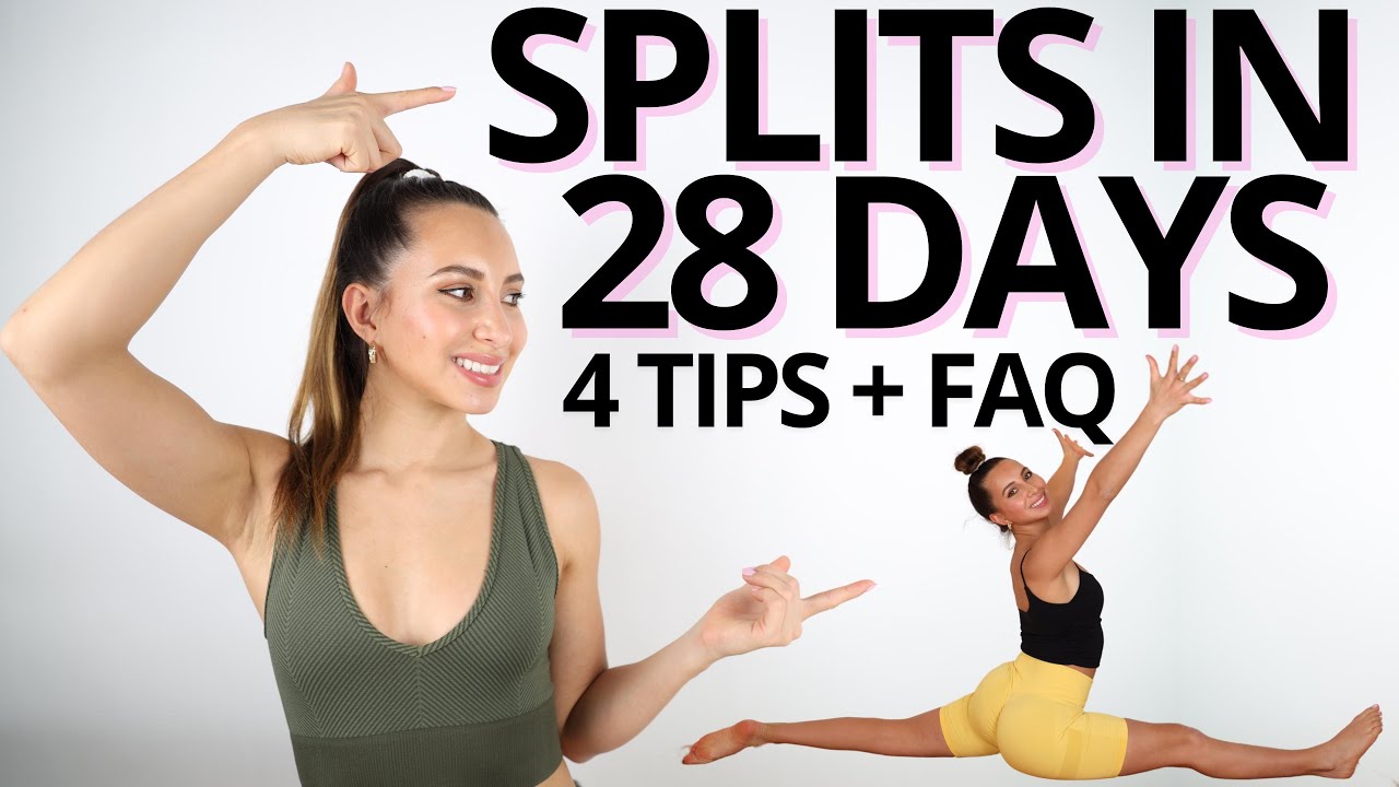 HOW TO GET YOUR SPLITS IN 28 DAYS! | Flexibility Challenge for The ...