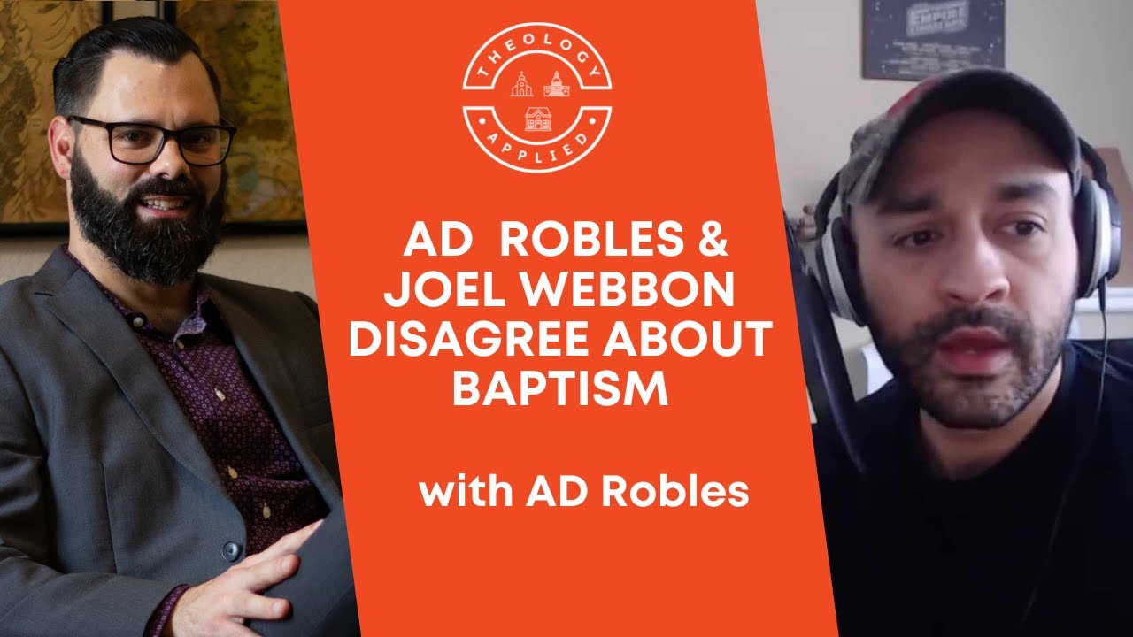 @ADRobles Robles & Joel Webbon Disagree About Baptism - YouTube