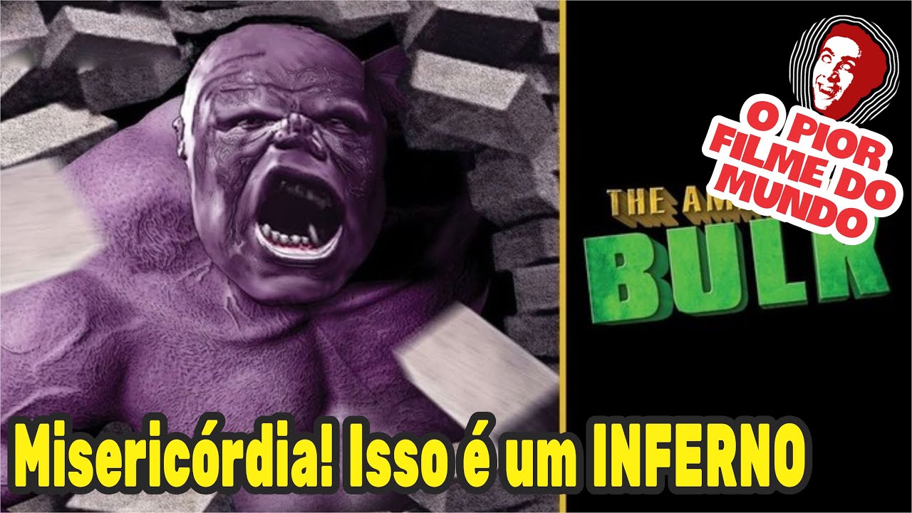 O Pior Filme do Mundo: O Incrível Bulk - YouTube