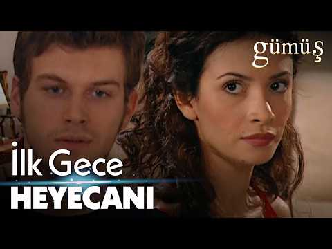Gümüş'ü Saran İlk Gece Heyecanı  I Gümüş Özel Klip