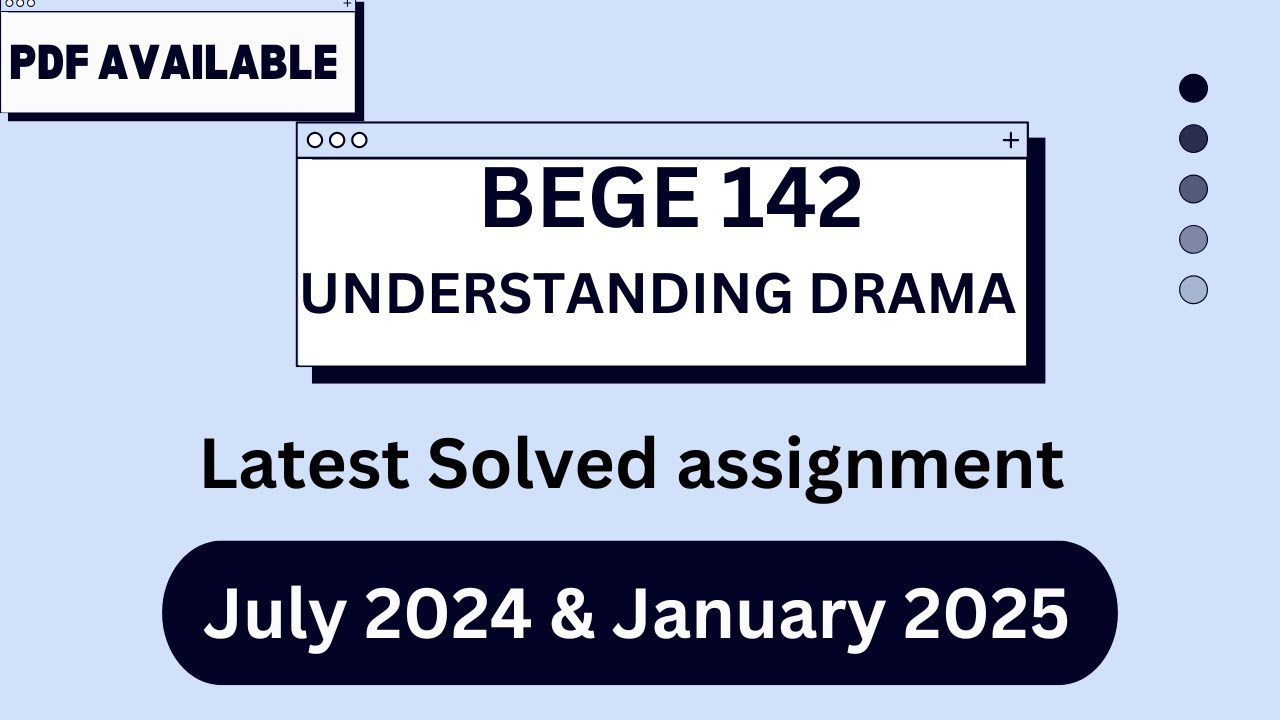 BEGE-142 Understanding Drama Solved Assignment For July 2024 - January ...
