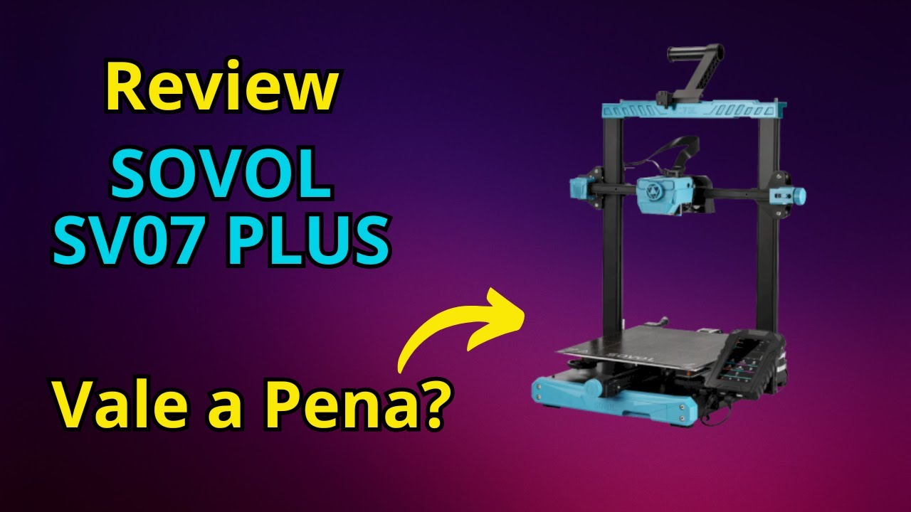 Review Impressora 3D Sovol SV07 PLUS Vale a Pena? - YouTube