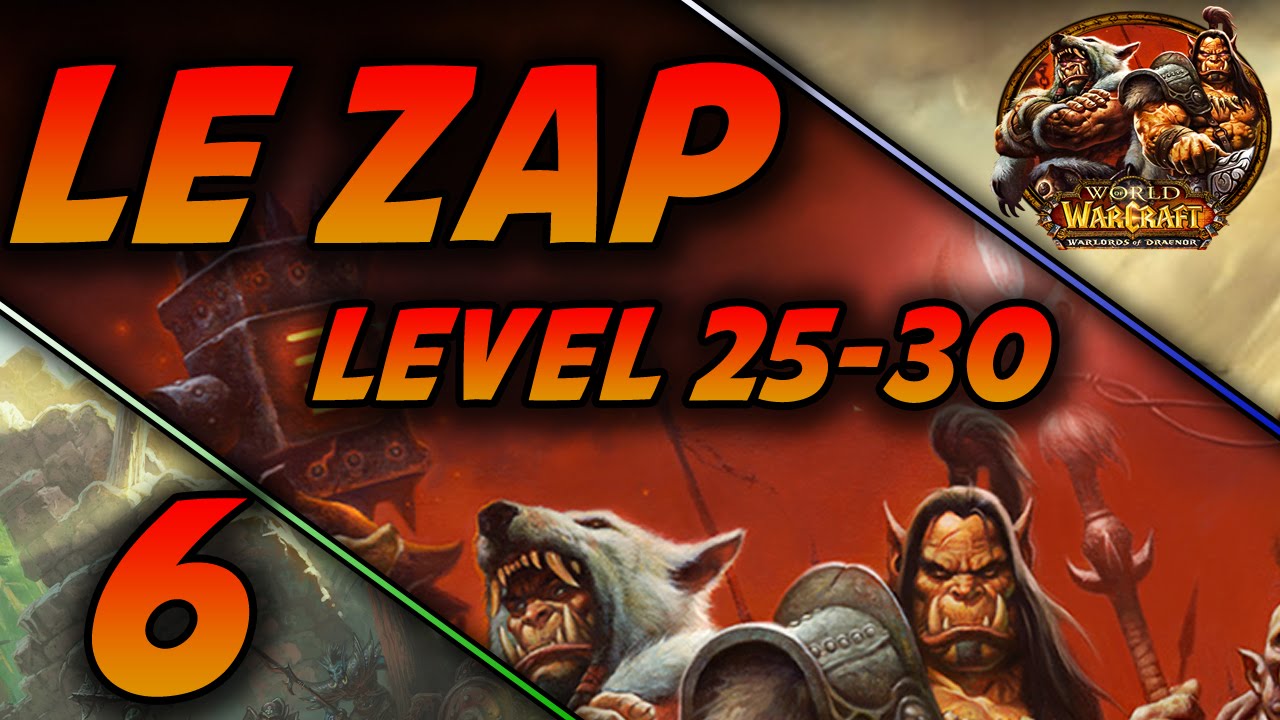 Wow : Le Zap de l'aventure | Level 25-30 | - YouTube