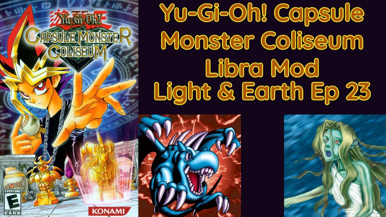 Yu-Gi-Oh! Capsule Monster Coliseum Libra Mod Light & Earth Ep: 23 Yami ...