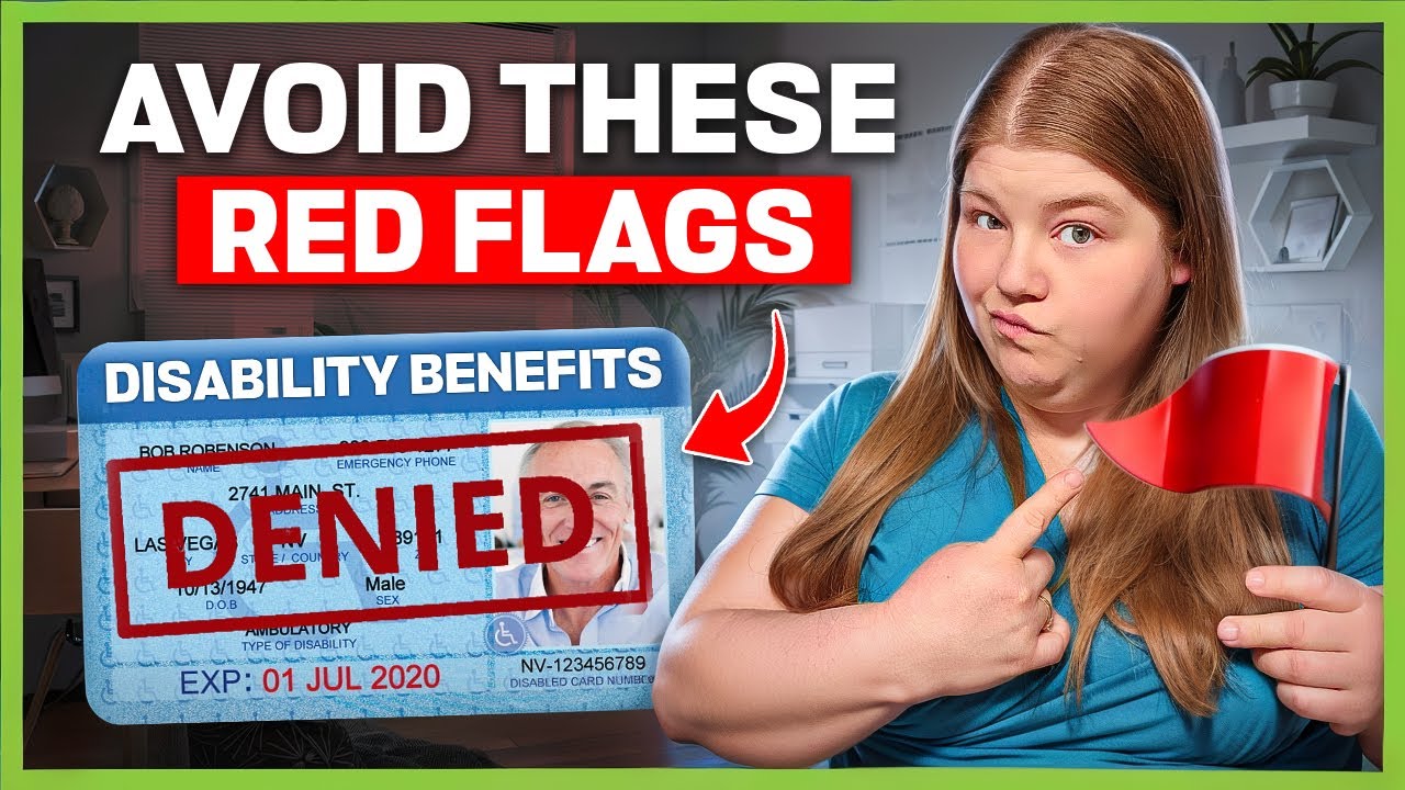 7 Red Flags That Could Derail Your Disability Claim (and How to Avoid ...