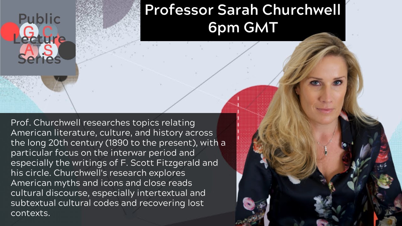 Prof. Sarah Churchwell Public Lecture. Live and Free for the Public ...