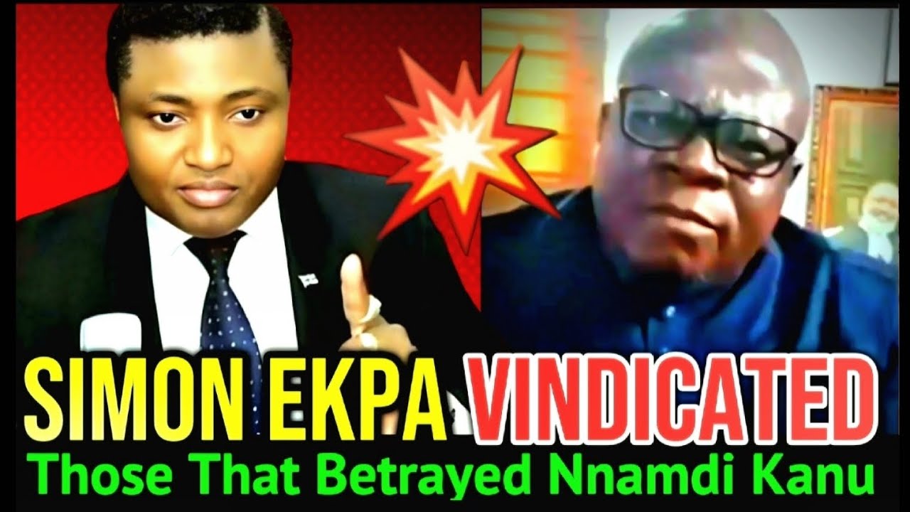 🔴 BEHOLD! THE MEN THAT SOLD NNAMDI KANU: SIMON EKPA VINDICATED. MADUBUGWU, DOS, IPOB & EJIOFOR ...