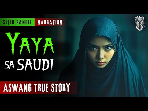 KWENTONG ASWANG | YAYA SA SAUDI | ASWANG STORY | TRUE STORY