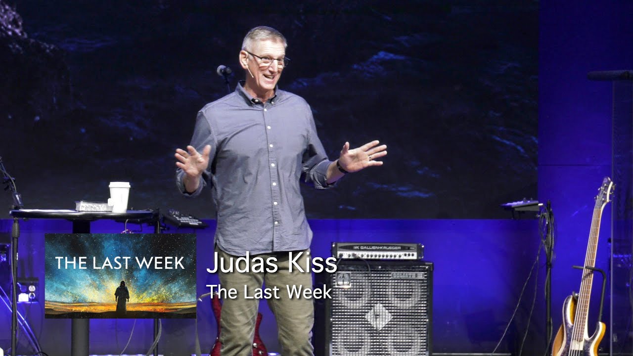3-17-24 The Last Week - Judas Kiss - YouTube