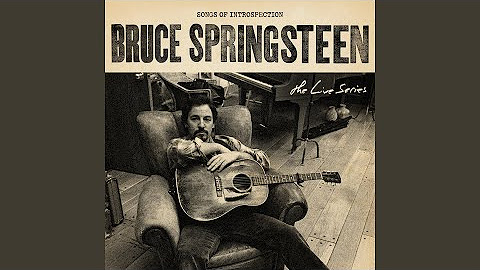 Bruce Springsteen - The Live Series: Songs of Introspection (Full Album) - YouTube