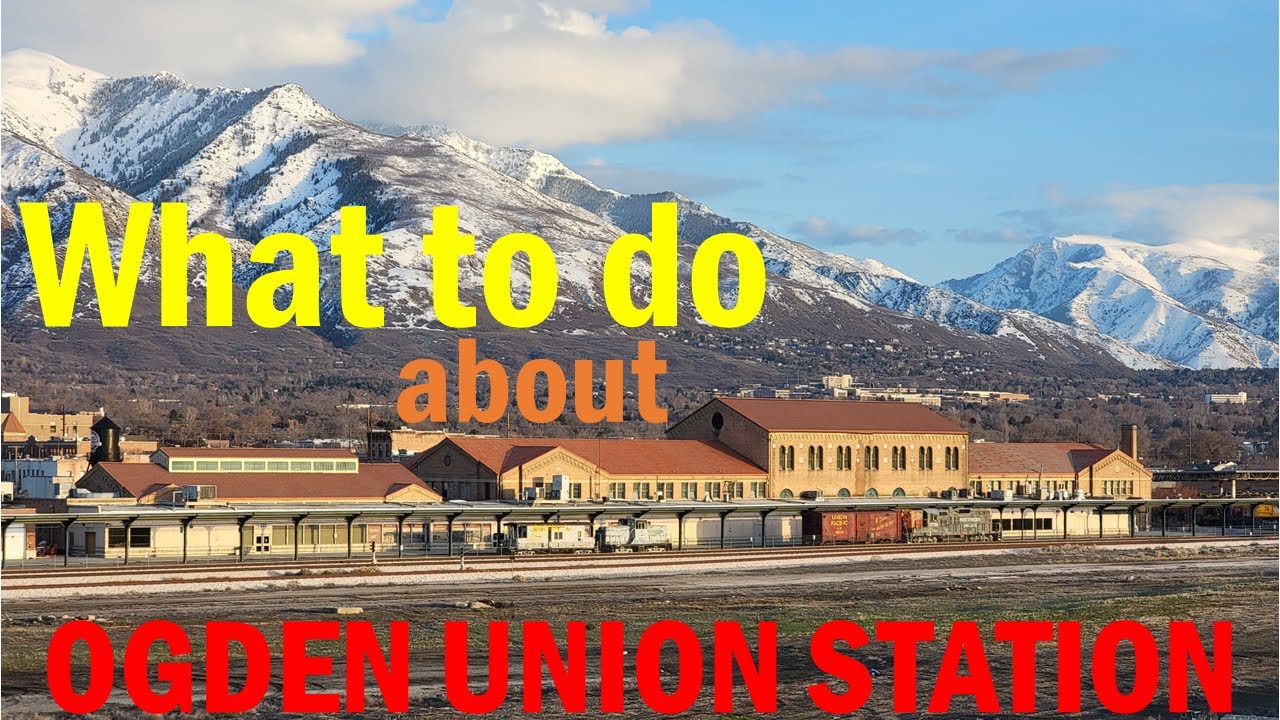 What to do about Ogden Union Station - YouTube