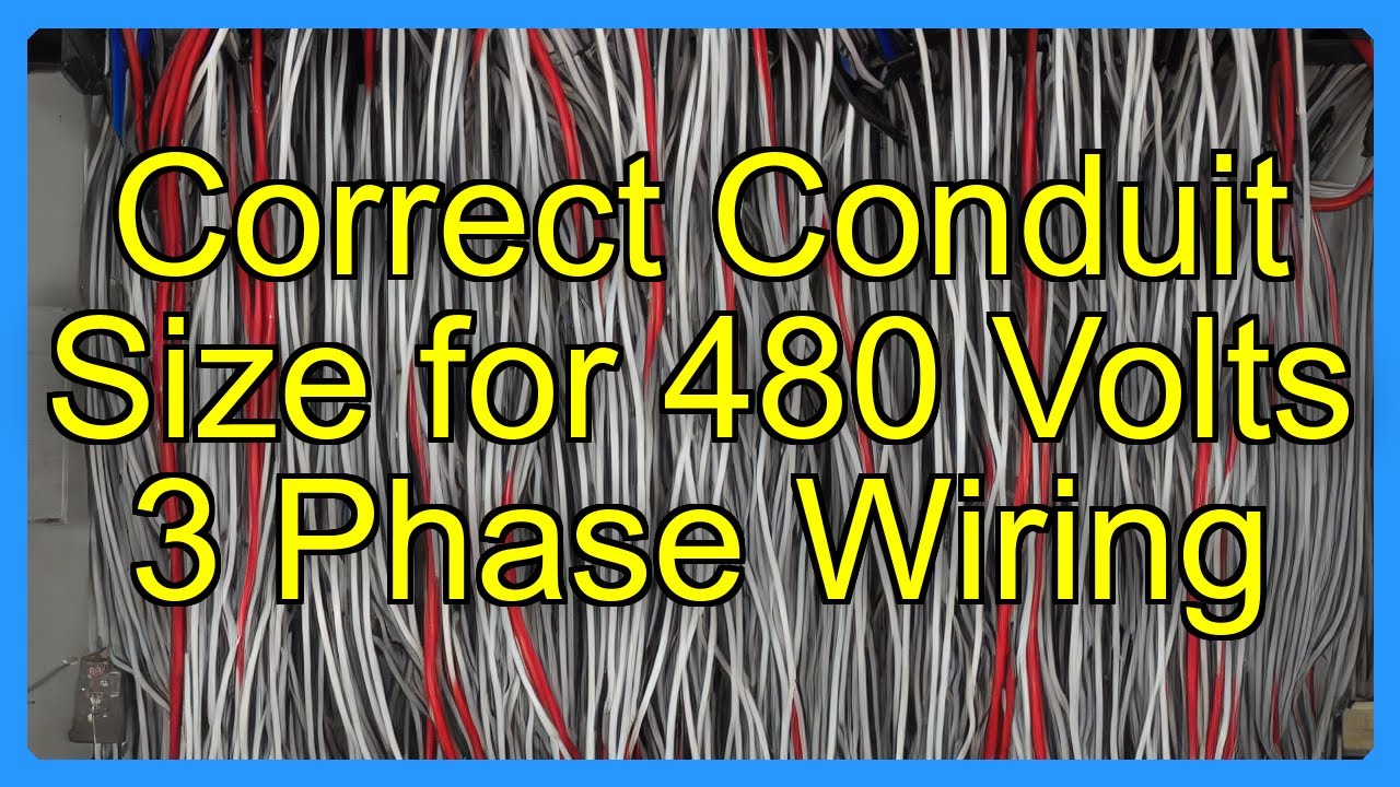 Correct Conduit Size for 480 Volts 3 Phase Wiring - YouTube
