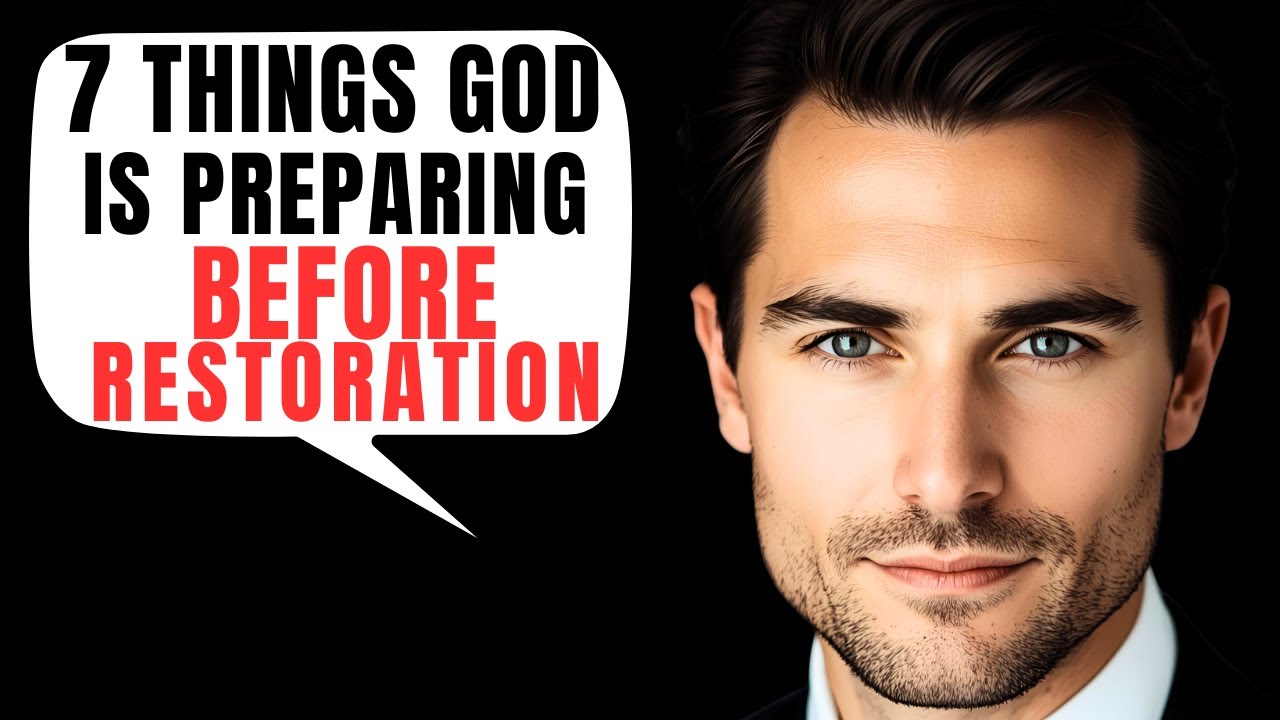 7 THINGS GOD IS PREPARING BEFORE RESTORATION - YouTube