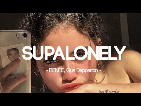 BENEE - Supalonely (lyrics) ft. Gus Dapperton - YouTube