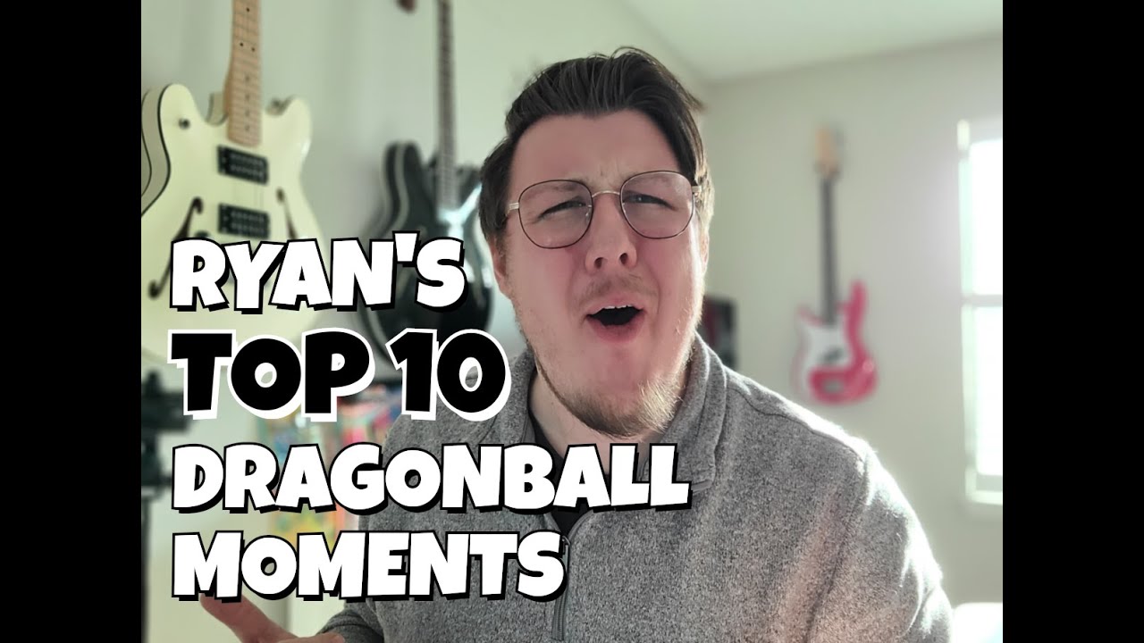 Ryan's TOP 10 Dragonball Moments REWATCH - YouTube