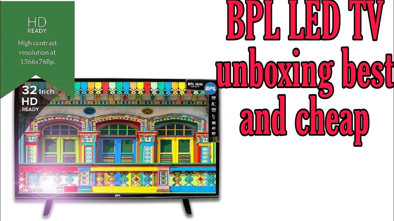 सस्ता और अच्छा LED टीवी || Unboxing BPL tv & review - YouTube