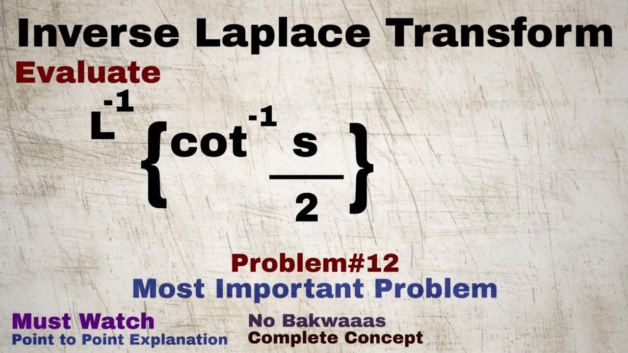 30. Inverse Laplace Transform | Complete Concept and Problem#12 | Most ...