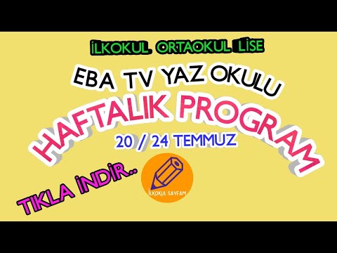 EBA TV YAZ OKULU 20-24 HAFTALIK PROGRAMI ( İLKOKUL,ORTAOKUL,LİSE)