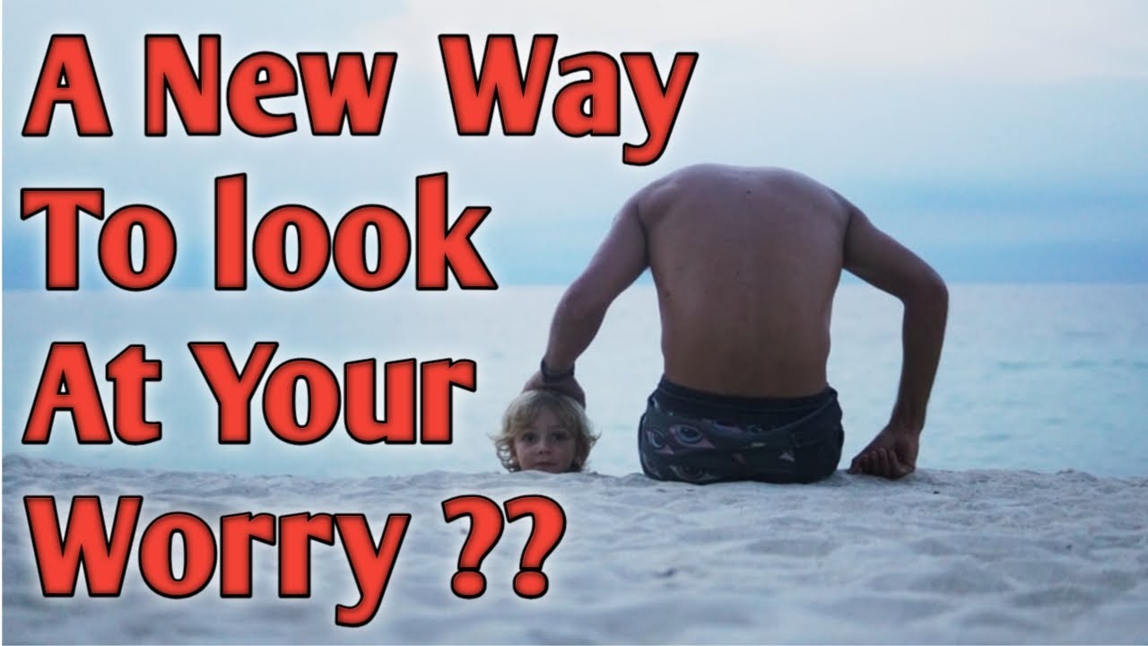 How to stop worrying ?? The Unconventional strategy to deal with worry ...