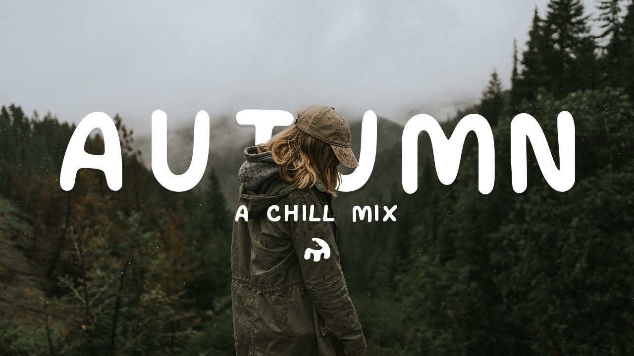 Autumn | A Chill Music Mix - YouTube