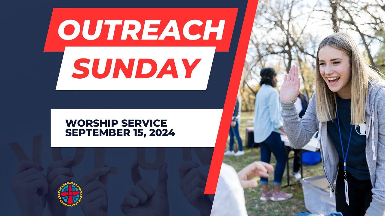 Worship Service - September 15, 2024 - Outreach Sunday - YouTube