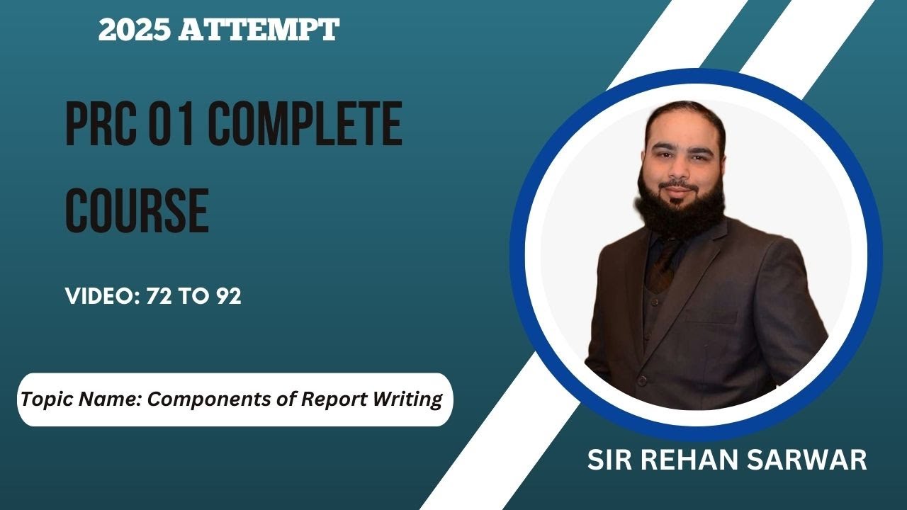 PRC Complete Revision - 2025 - Components of Report Writing - Sir Rehan ...