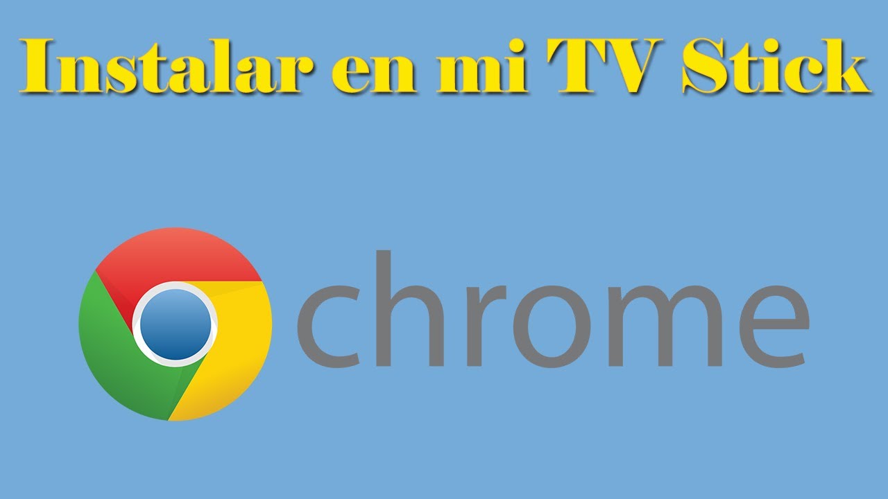 Como instalar Google Chrome en mi TV stick - YouTube