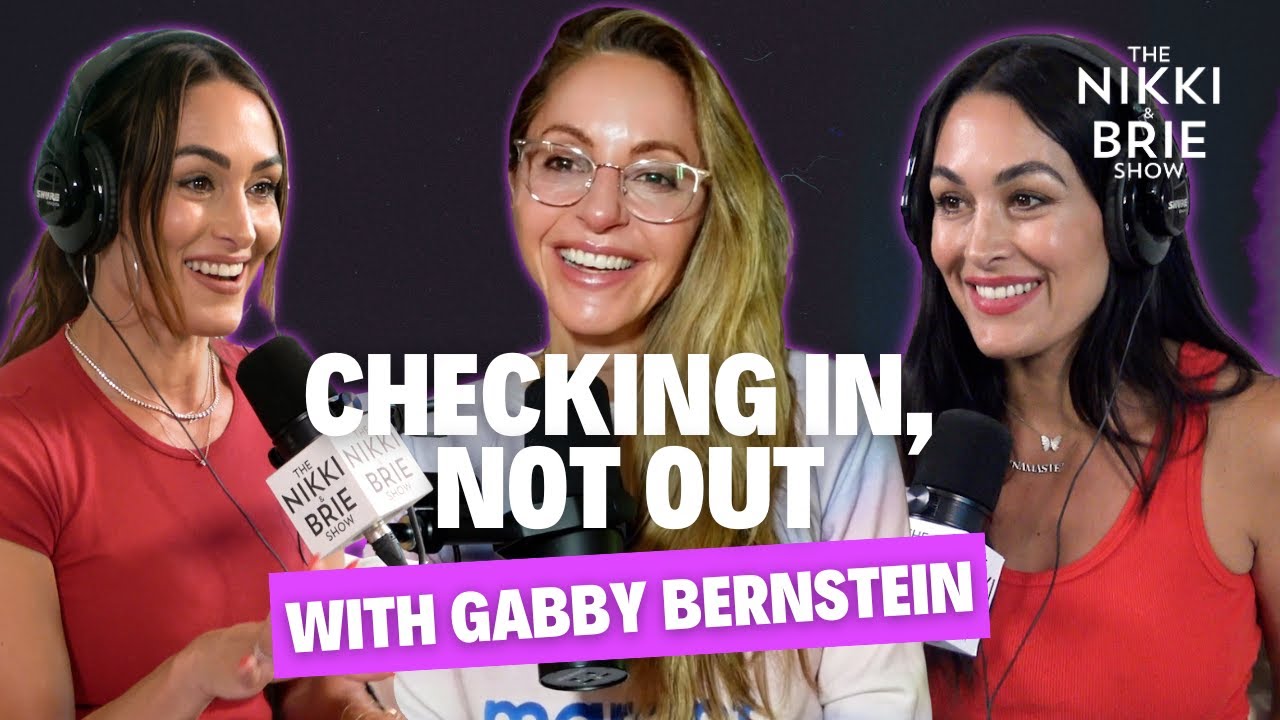 Gabby Bernstein: Checking In, Not Out | The Nikki and Brie Show - YouTube