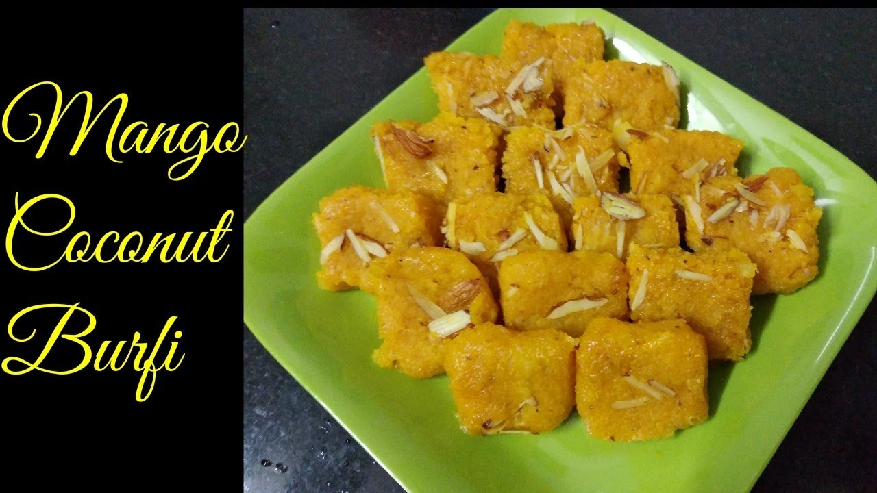 Mango Coconut Burfi | Amba Naral wadi | Mango Burfi | Coconut Burfi ...