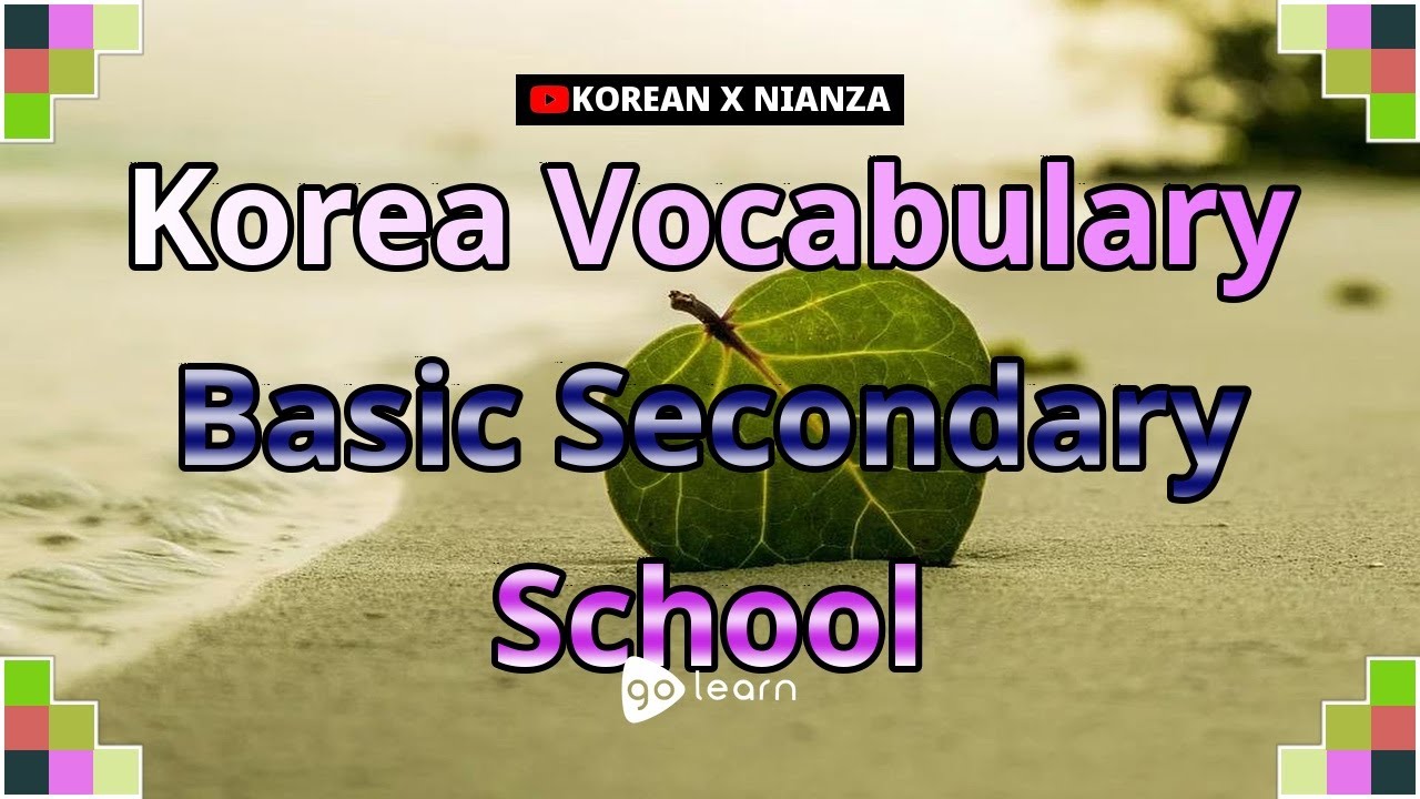 Korea Vocabulary Basic Secondary School | Golearn - YouTube