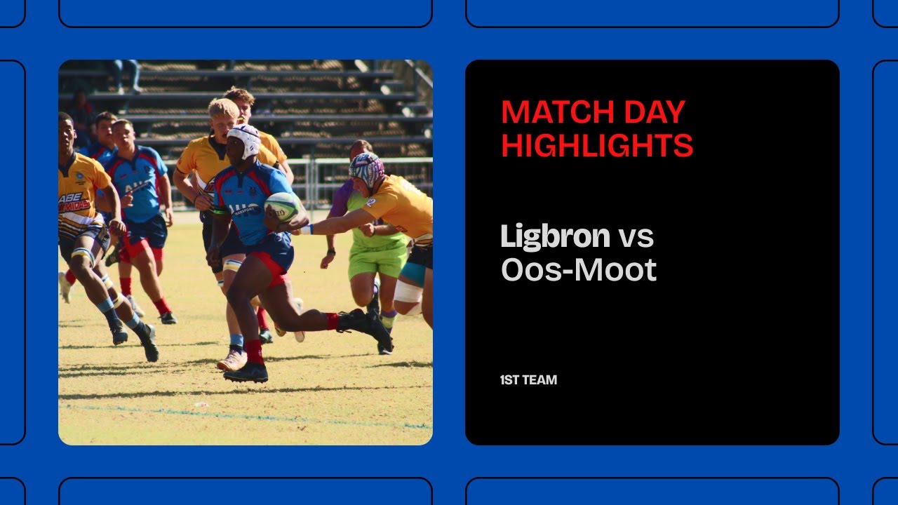 Ligbron vs Oos-Moot | 1st Team Rugby Highlights | Dominating Home ...