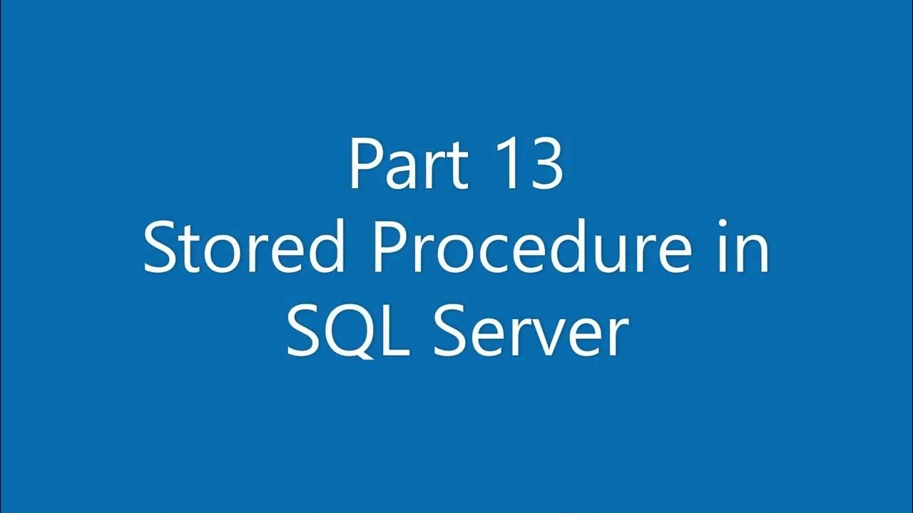 Part 13 - Stored Procedure in SQL Server | SQL Server in Hindi - YouTube